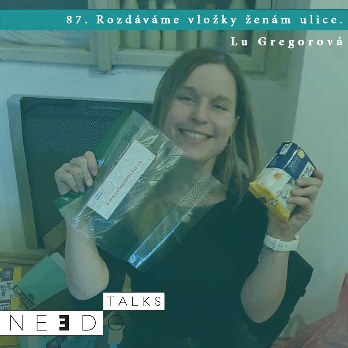 87. Rozdáváme vložky ženám ulice. Lu Gregorová